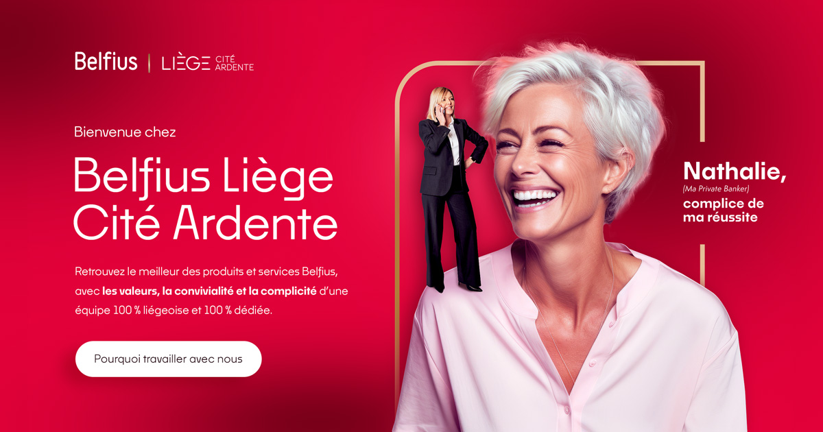 Belfius Liège Cité Ardente - Private Banking pour votre patrimoine